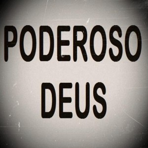 Poderoso Deus. - Recados para Facebook